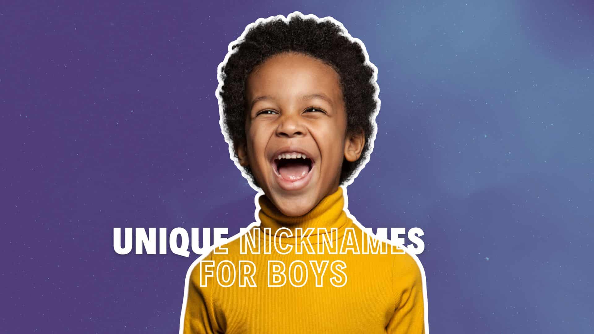 257 Unique Nicknames for Boys You've Never Heard - Theresa Reviews