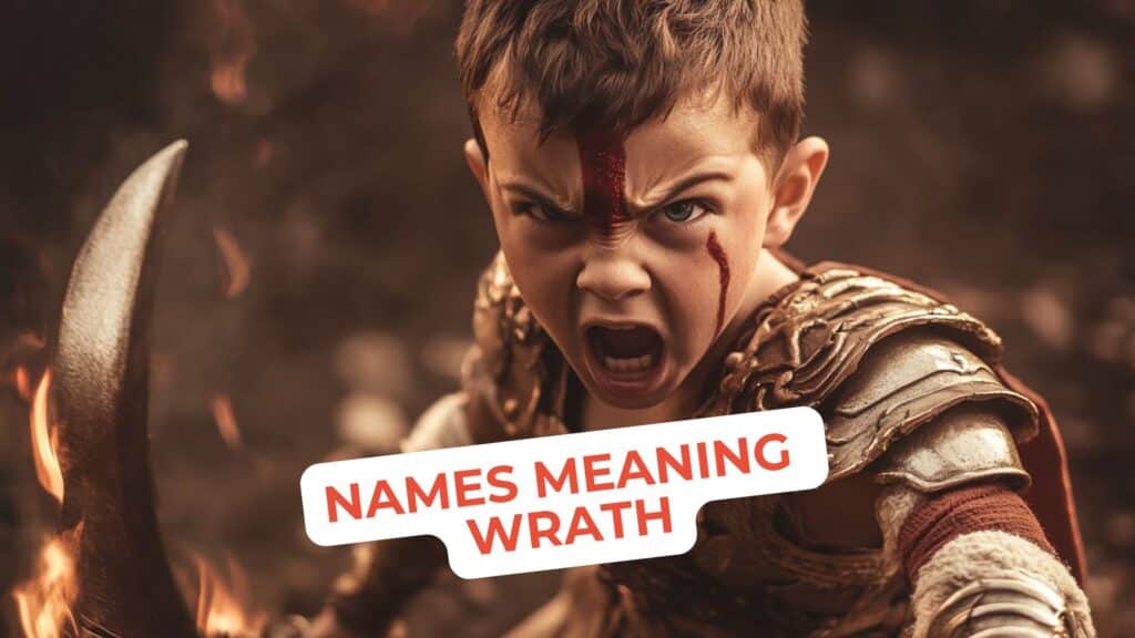 111 Bold Choices for Names Meaning Wrath - Theresa Reviews