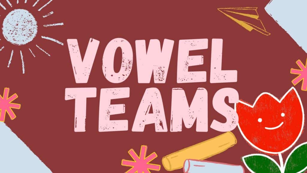 Vowel Teams: Key Concepts and Teaching Techniques - Theresa Reviews