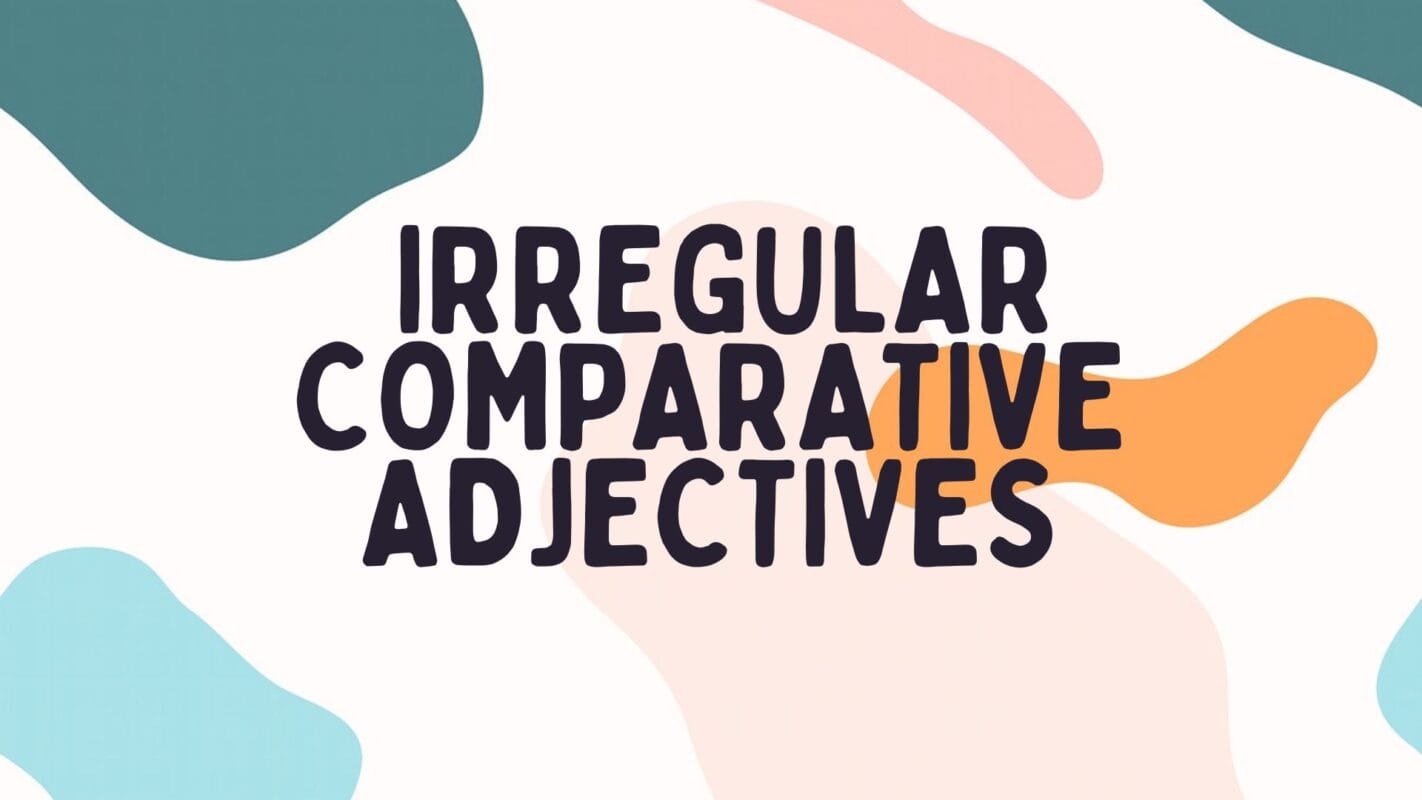 Understanding Irregular Comparative Adjectives - Theresa Reviews