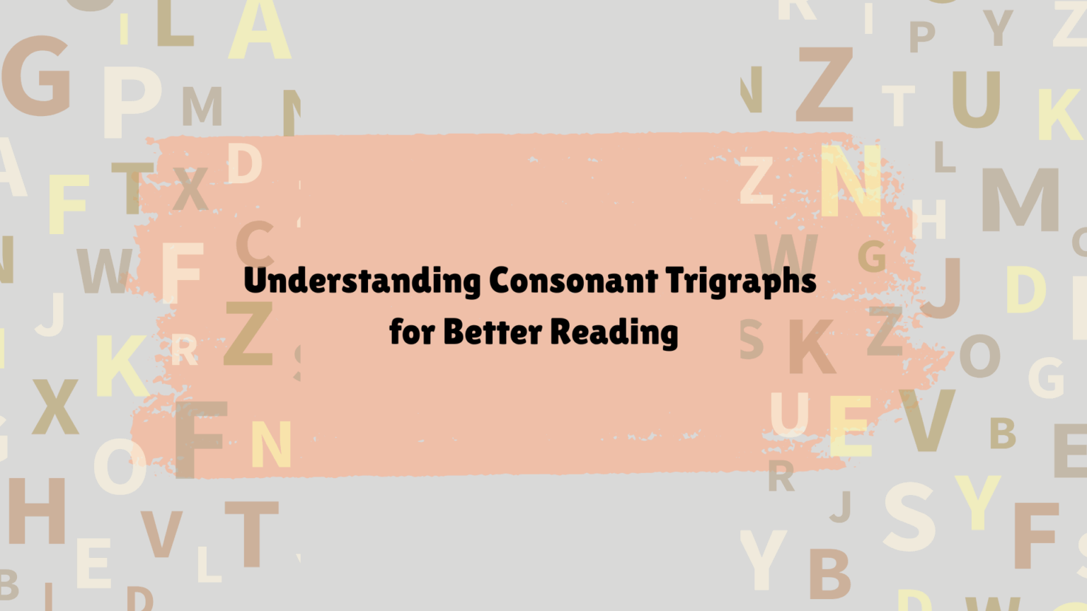 Understanding Consonant Trigraphs for Better Reading - Theresa Reviews