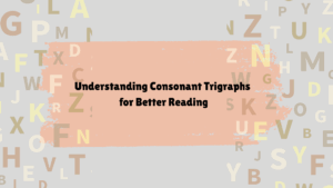 Understanding Consonant Trigraphs for Better Reading - Theresa Reviews