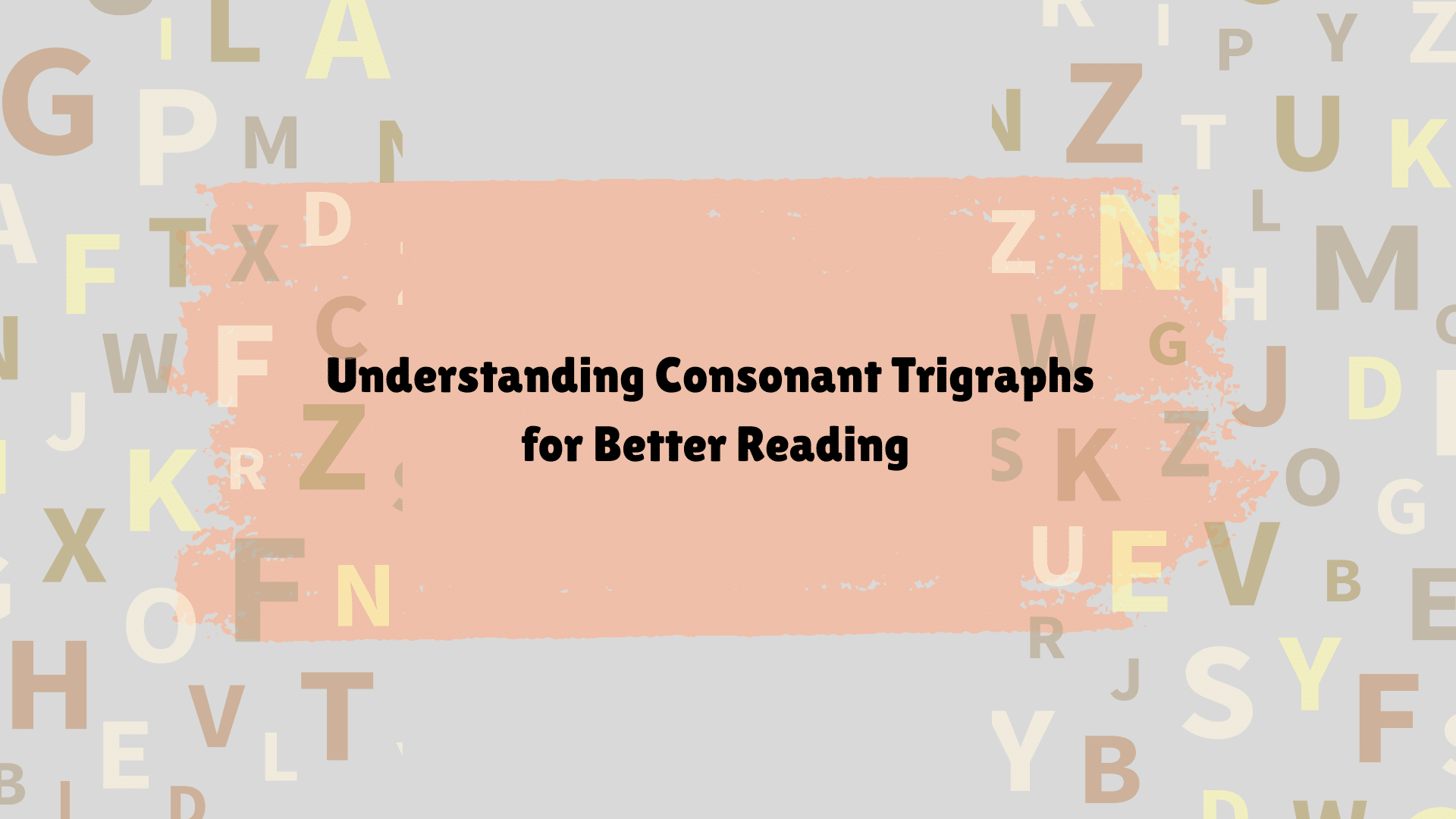 Understanding Consonant Trigraphs for Better Reading - Theresa Reviews